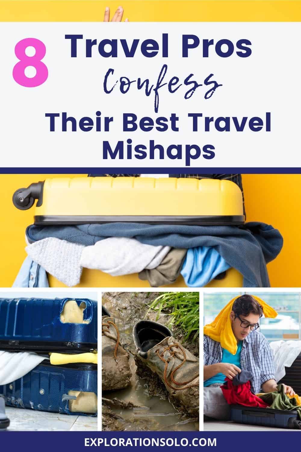 8 Travel Pros Confess Their Biggest Travel Mishaps